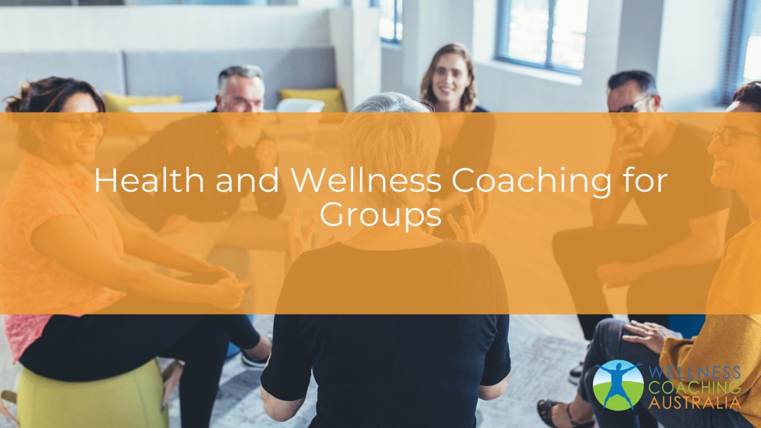 Health and Wellness Coach Training for Groups - Wellness Coaching Australia